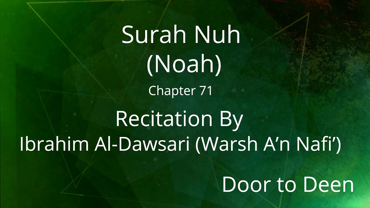 Surah Nuh (Noah) Ibrahim Al-Dawsari (Warsh A'n Nafi') Quran Recitation ...