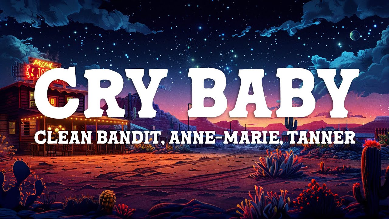 Clean Bandit, Anne-Marie, Tanner Adell - Cry Baby (Country Version ...