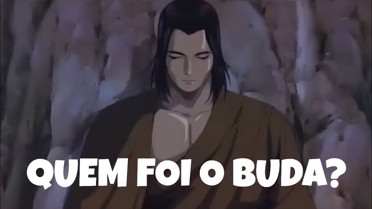 QUEM FOI O BUDA? | UM LOUCO? UM SABIO? UM DEUS? - YouTube