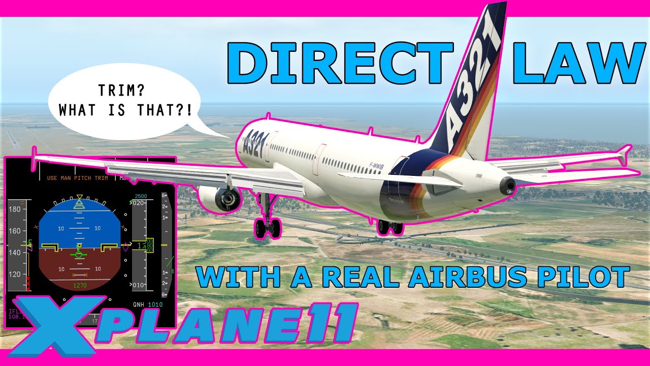 What is the Airbus:Part 3 Trimming! Direct Law with a Real Airbus Pilot ...