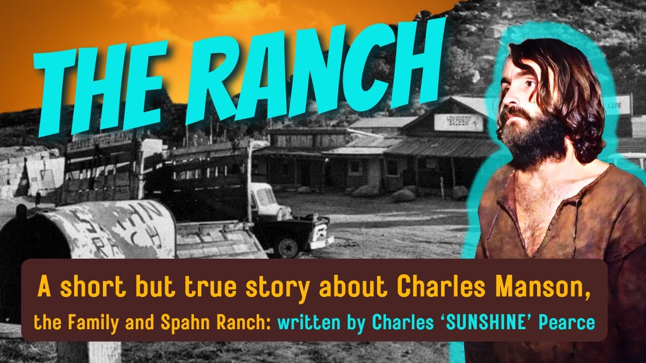THE RANCH: A Short But True Story About Charles Manson, The Family, and ...