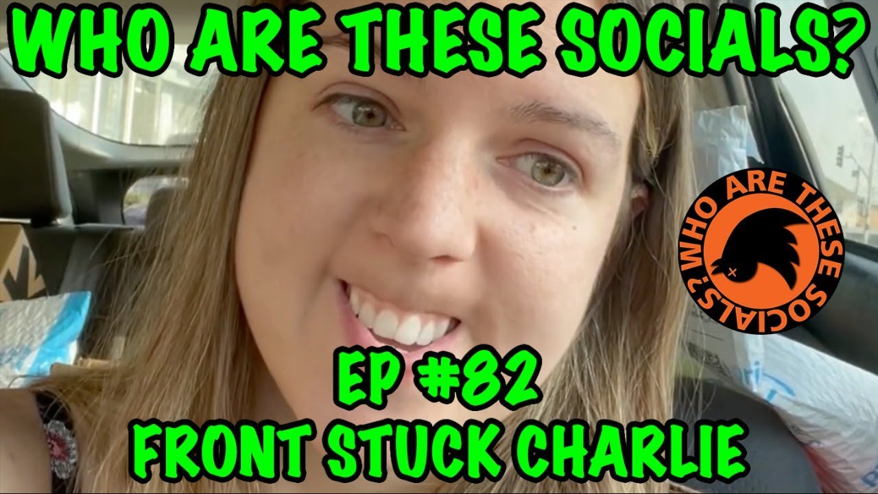 Who Are These Socials Ep82 - Front Stuck Charlie - YouTube