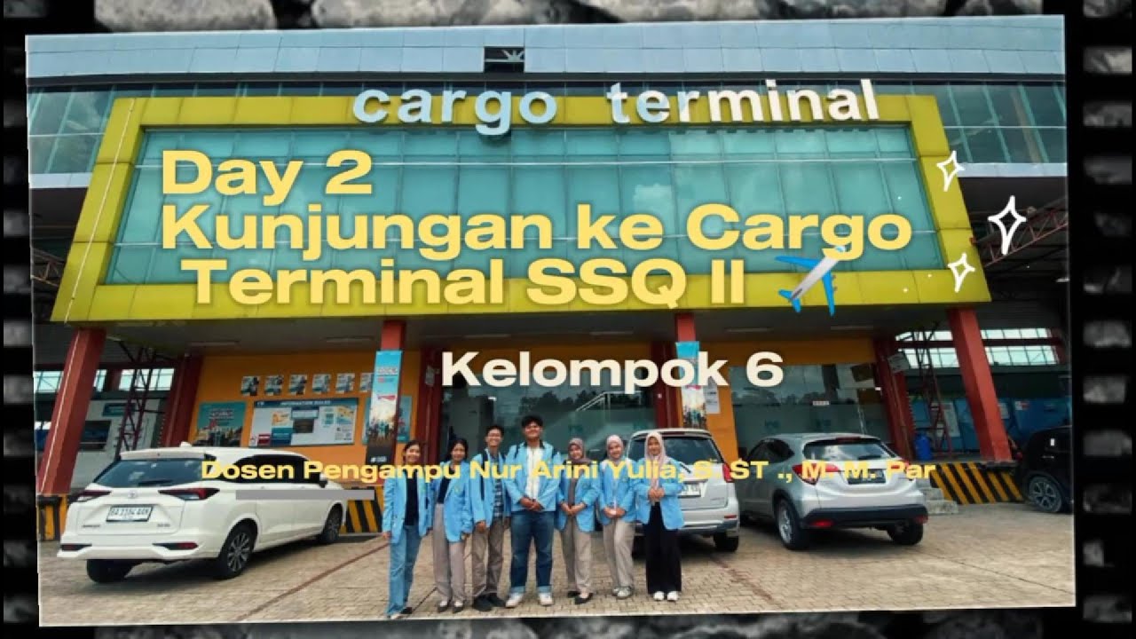 [VLOG] Studi Kargo di Terminal Cargo Bandara SSQ II Oleh Kelompok 6 ...