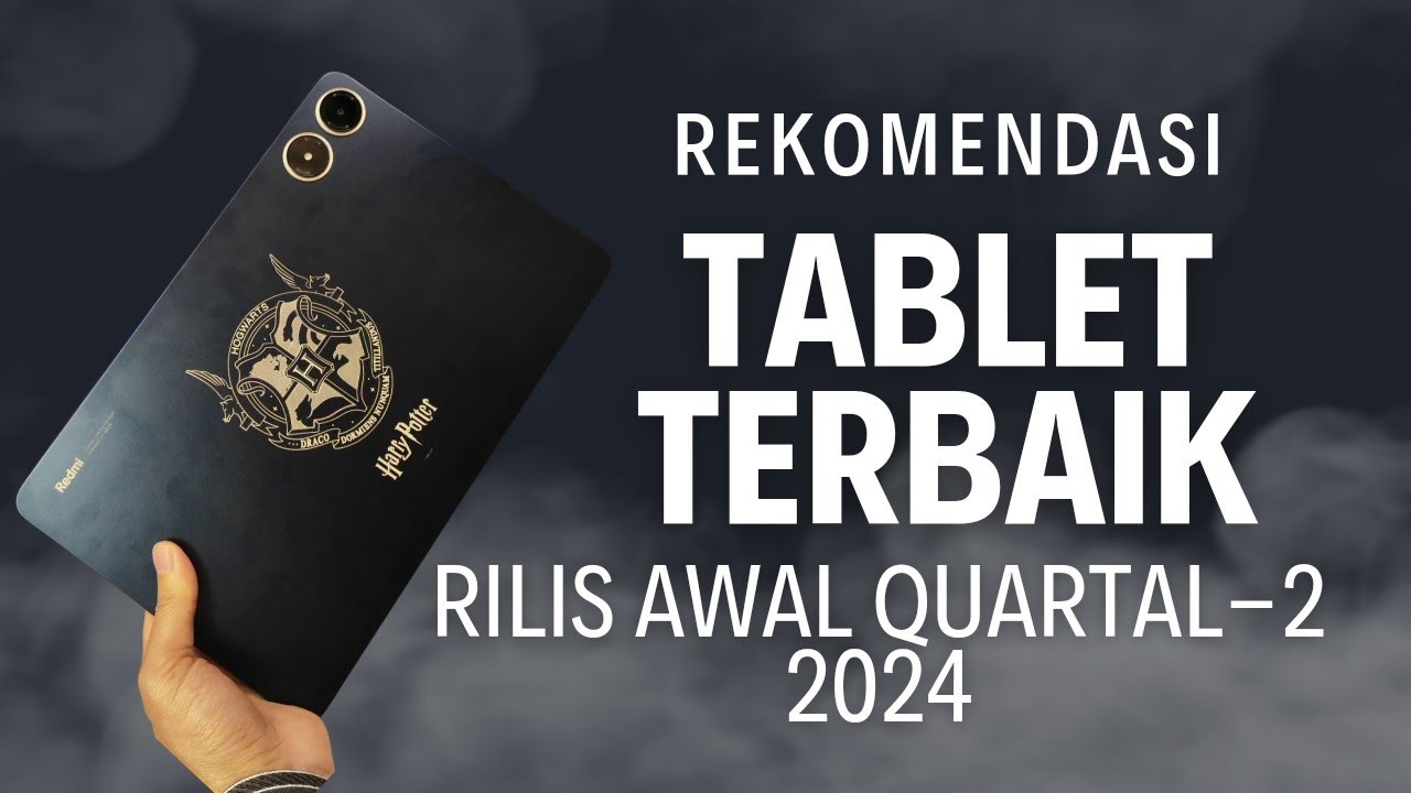 REKOMENDASI TABLET TERBAIK YANG RILIS AWAL QUARTAL 2 DI 2024 - YouTube
