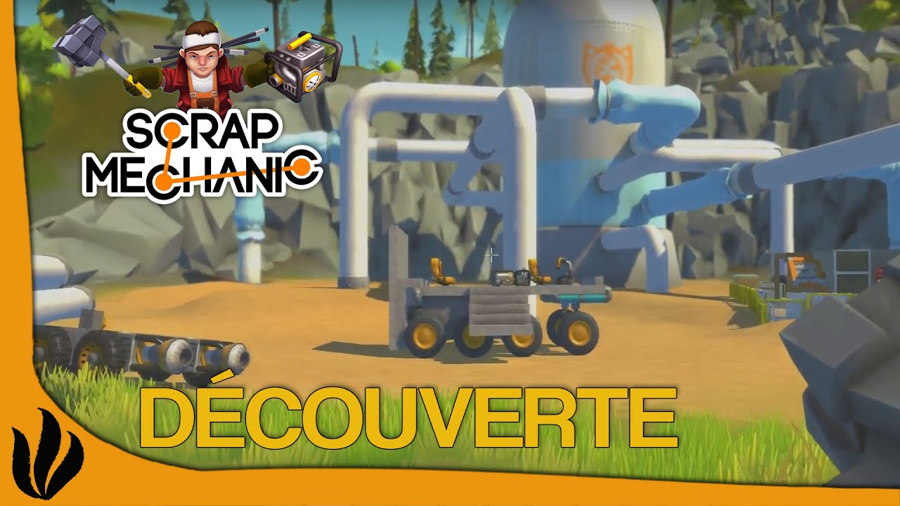 [FR] Scrap Mechanic - Découverte: du creative pour les plus créatifs ...