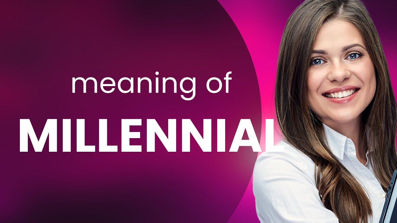 Millennial • what is MILLENNIAL meaning - YouTube