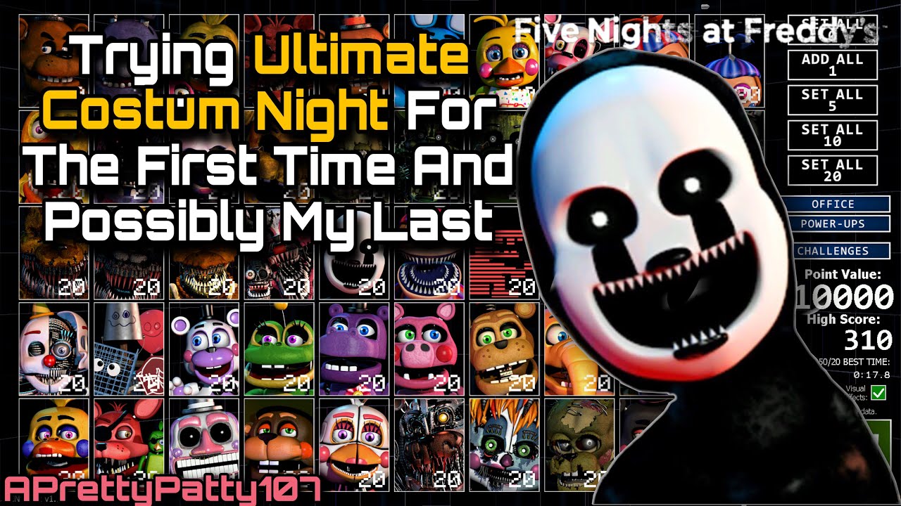 Trying Ultimate Custom Night For The First Time And Possibly My Last ...