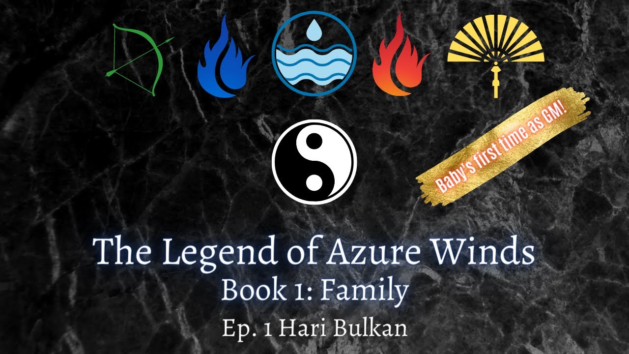 The Legend of Azure Winds Ep. 1 "Hari Bulkan" | Avatar Legends TTRPG ...