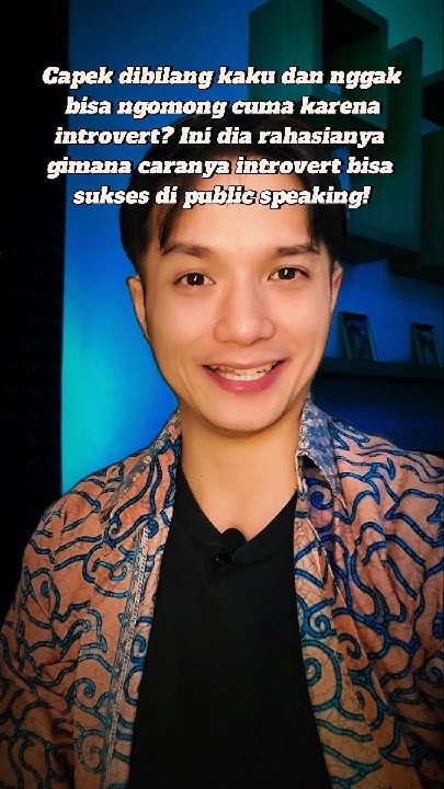 Public Speaking - Capek Dibilang Kaku & Nggak Bisa Ngomong Cuma Karena Introvert? Ini Jawabannya ...