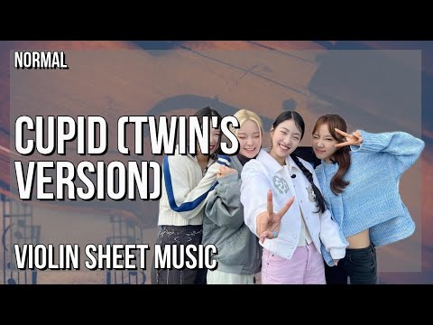 Violin Sheet Music: How to play Cupid (Twin's Version) by FIFTY FIFTY ...