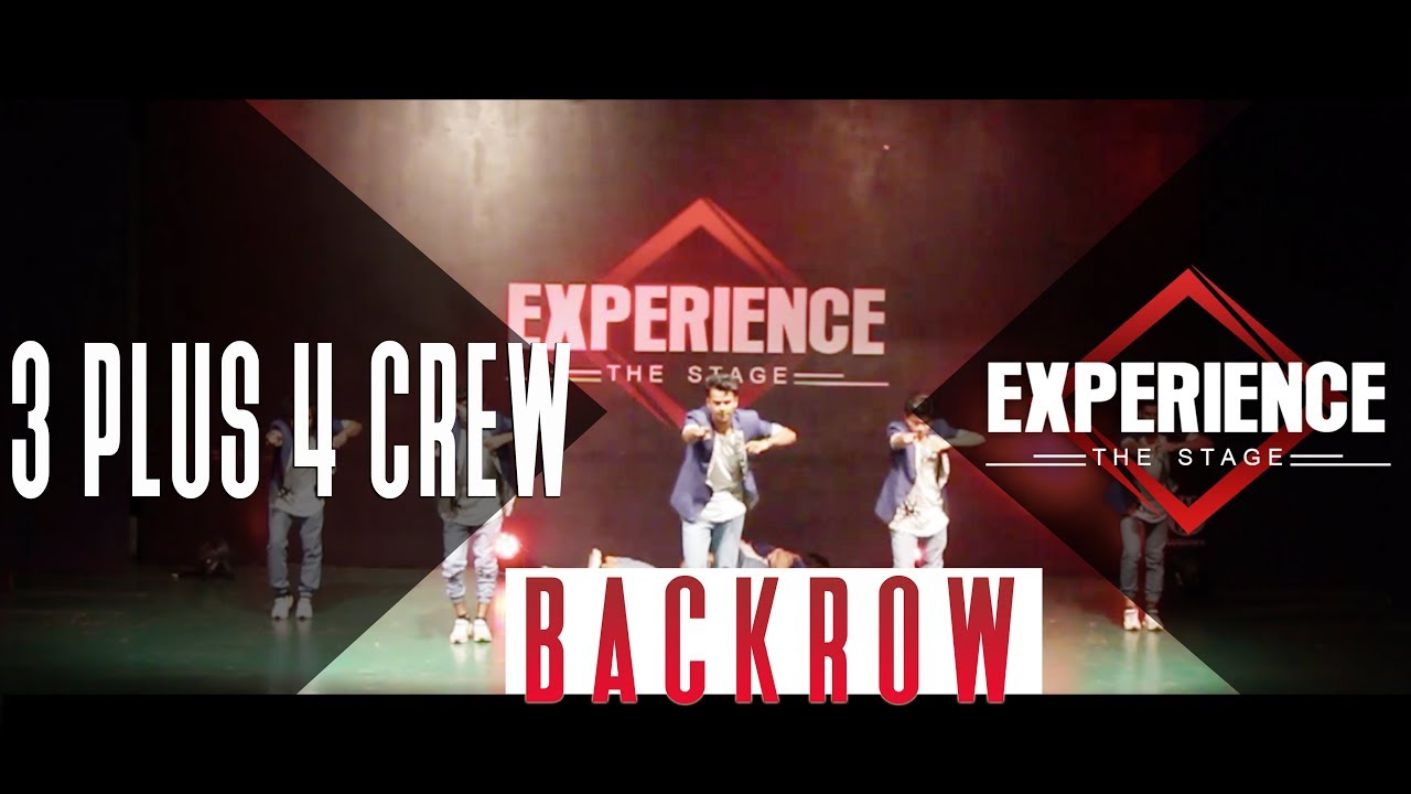 3 Plus 4 Crew | Backrow | Experience The Stage 2017 - YouTube