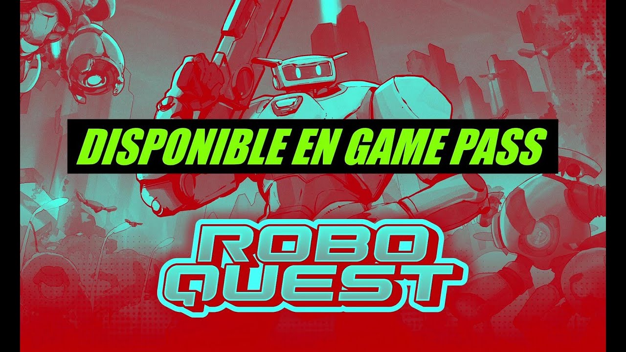 ROBO QUEST disponible en GAME PASS PC - YouTube