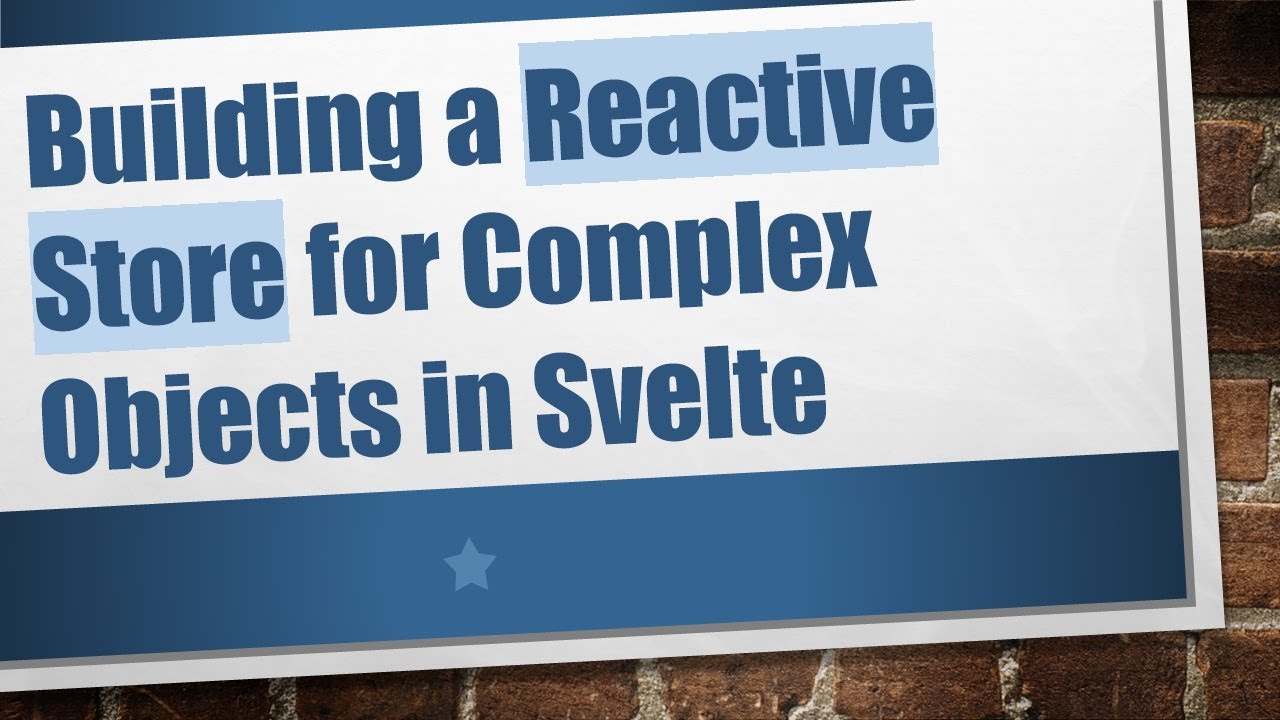 Building a Reactive Store for Complex Objects in Svelte - YouTube