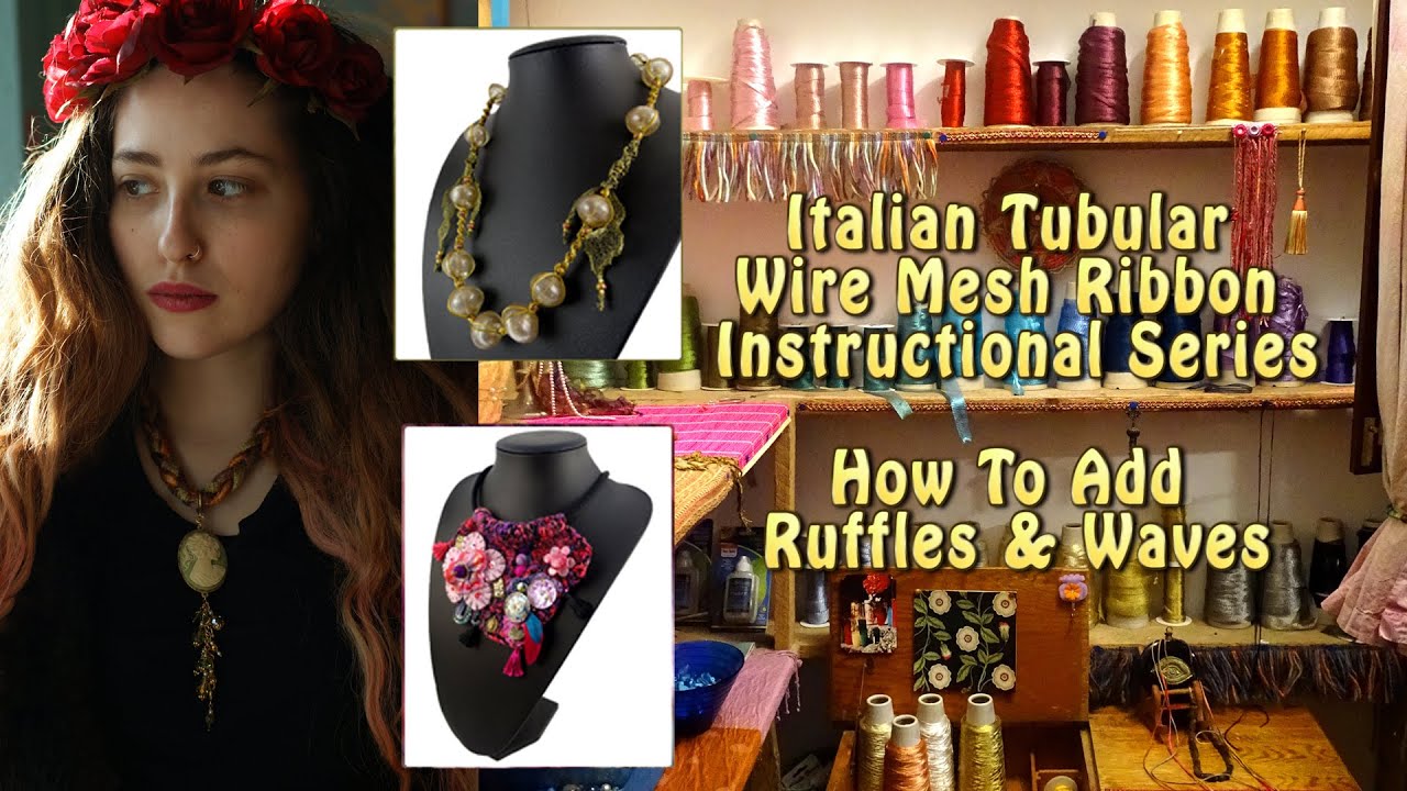 UPDATED: Italian Tubular Wire Mesh Ribbon Video Tutorial - How To Add ...