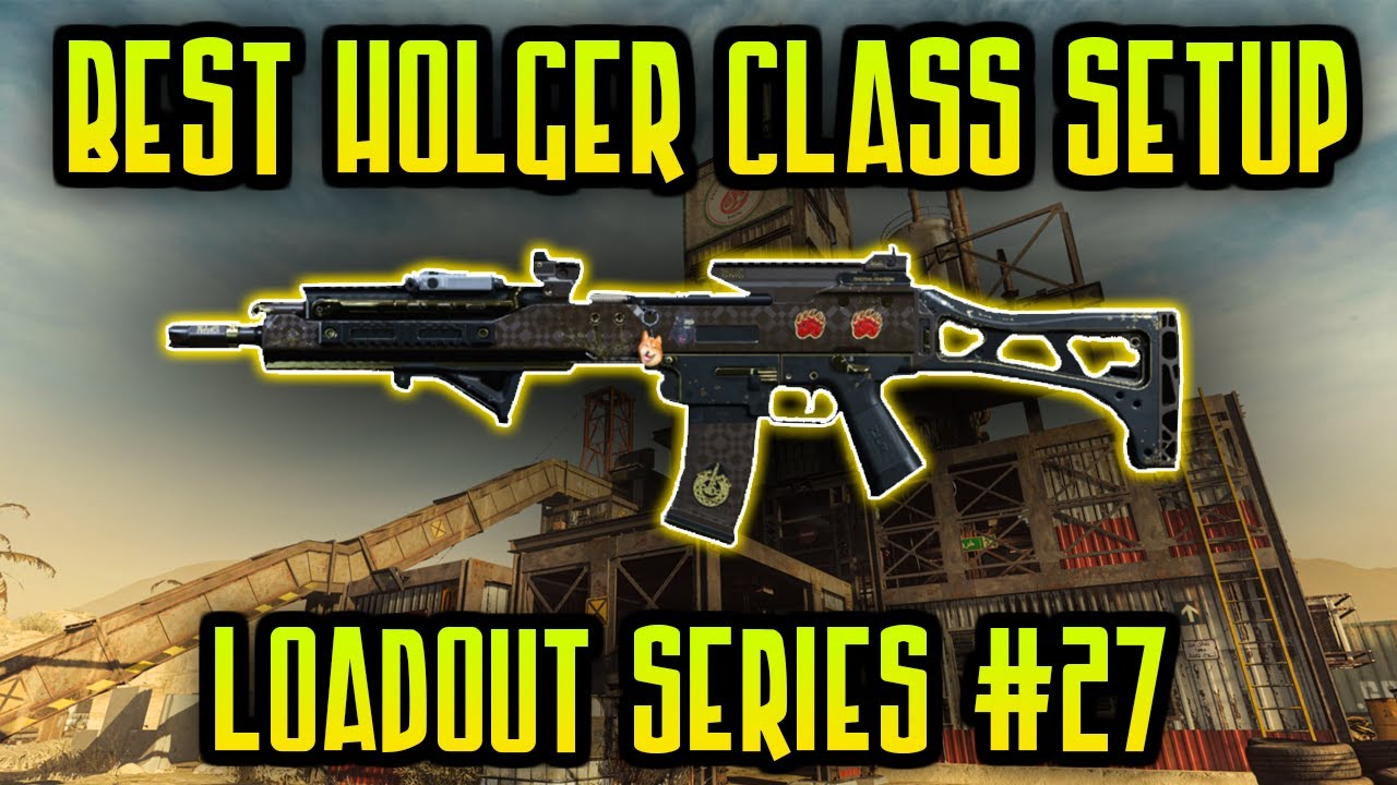 THIS BEST HOLGER CLASS SETUP IS CRAZY GOOD AT CLOSE QUARTERS (LOADOUT ...