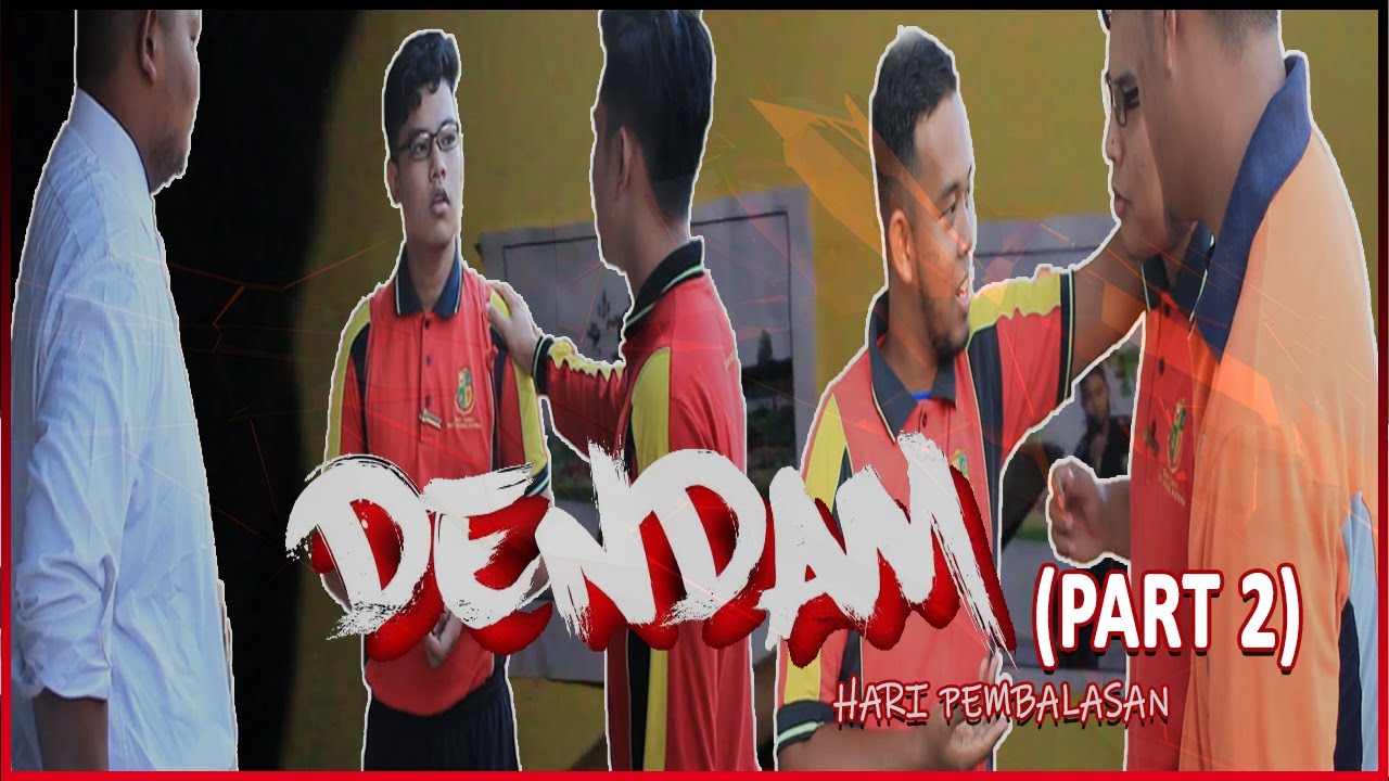 DENDAM (PART 2 ) - YouTube