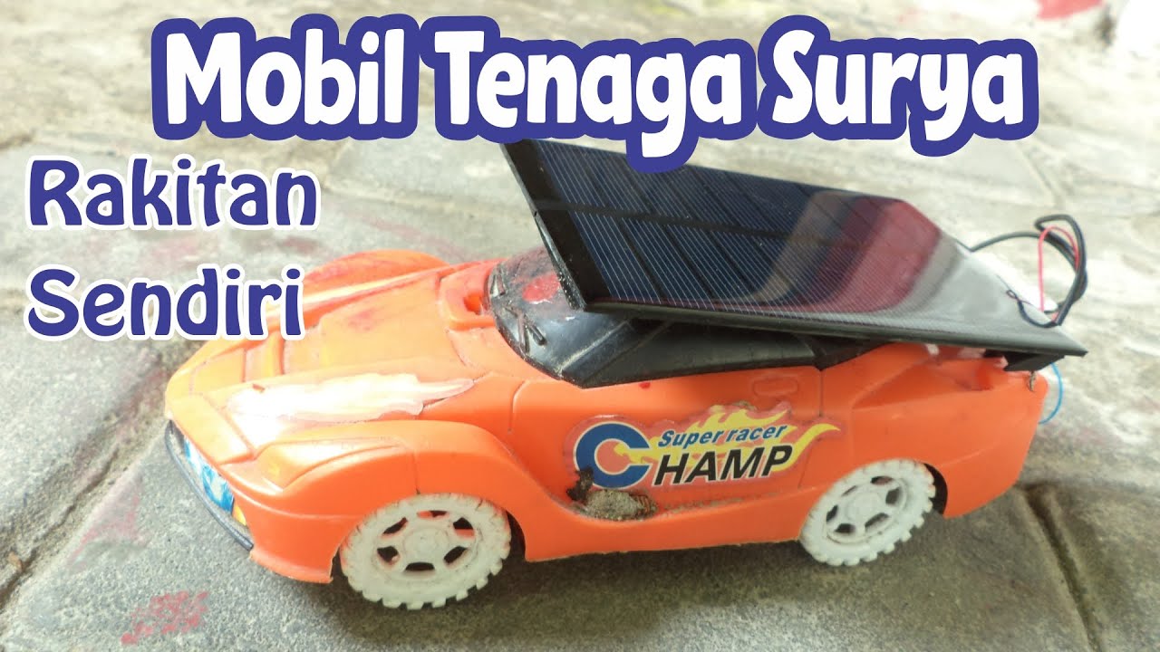 MEMBUAT MOBIL TENAGA SURYA SENDIRI - YouTube