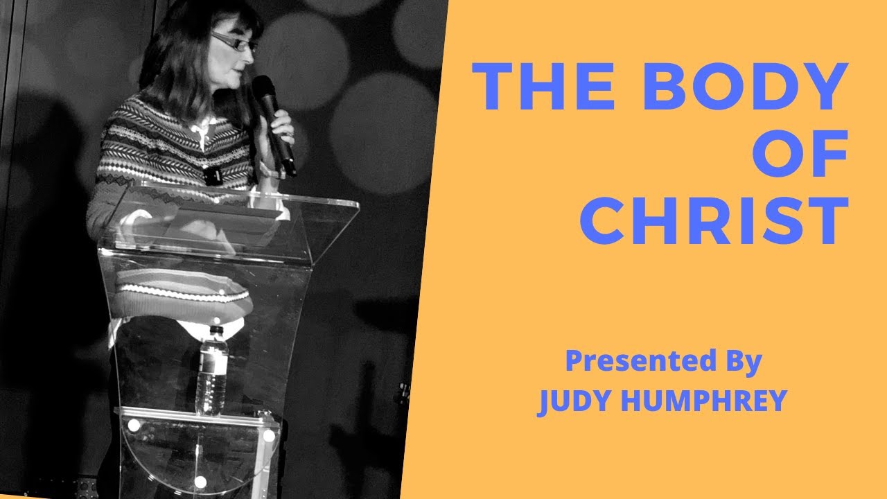 The Body Of Christ : Presented By Judy Humphrey - YouTube