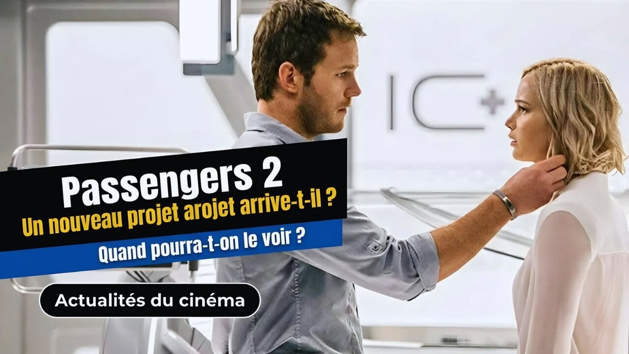 Passengers 2 Date de Sortie ! | Actualités cinéma 2026 - YouTube