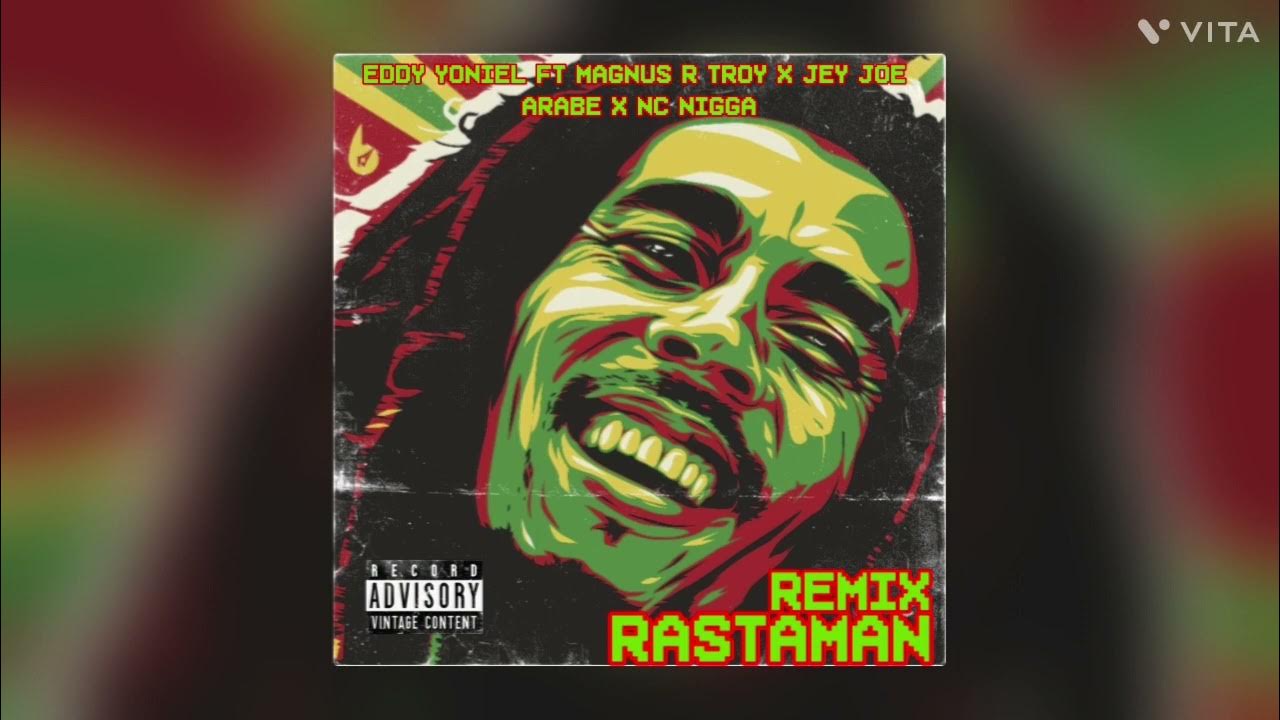 Rastaman Remix - Eddy Joniel Ft Magnus R Troy X Jey Joe X Arabe X Nc Nigga [Audio Demo] - YouTube