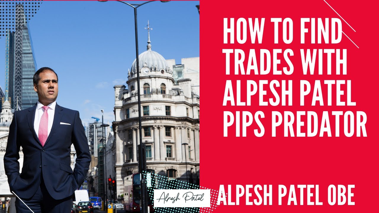 How To Trade with Alpesh Patel - Founder Pips Predator - YouTube
