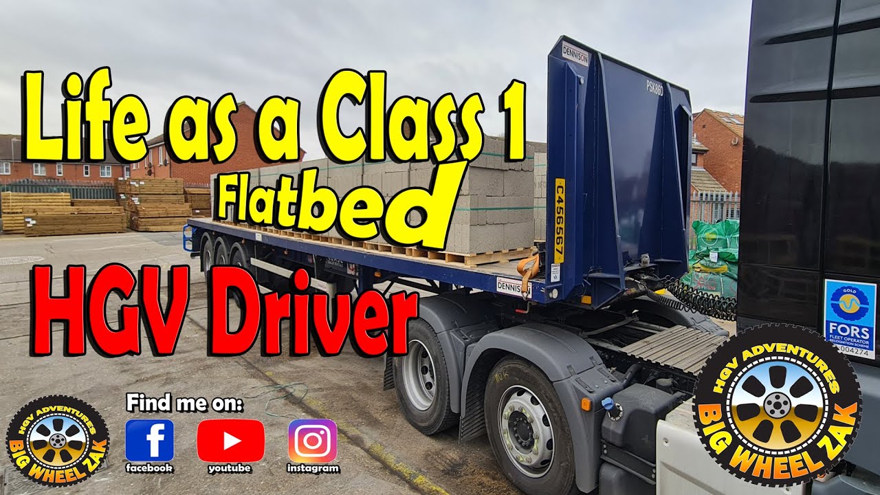 Life as a Class 1 Flatbed HGV Driver - Big Wheel Zak in a HGV - YouTube