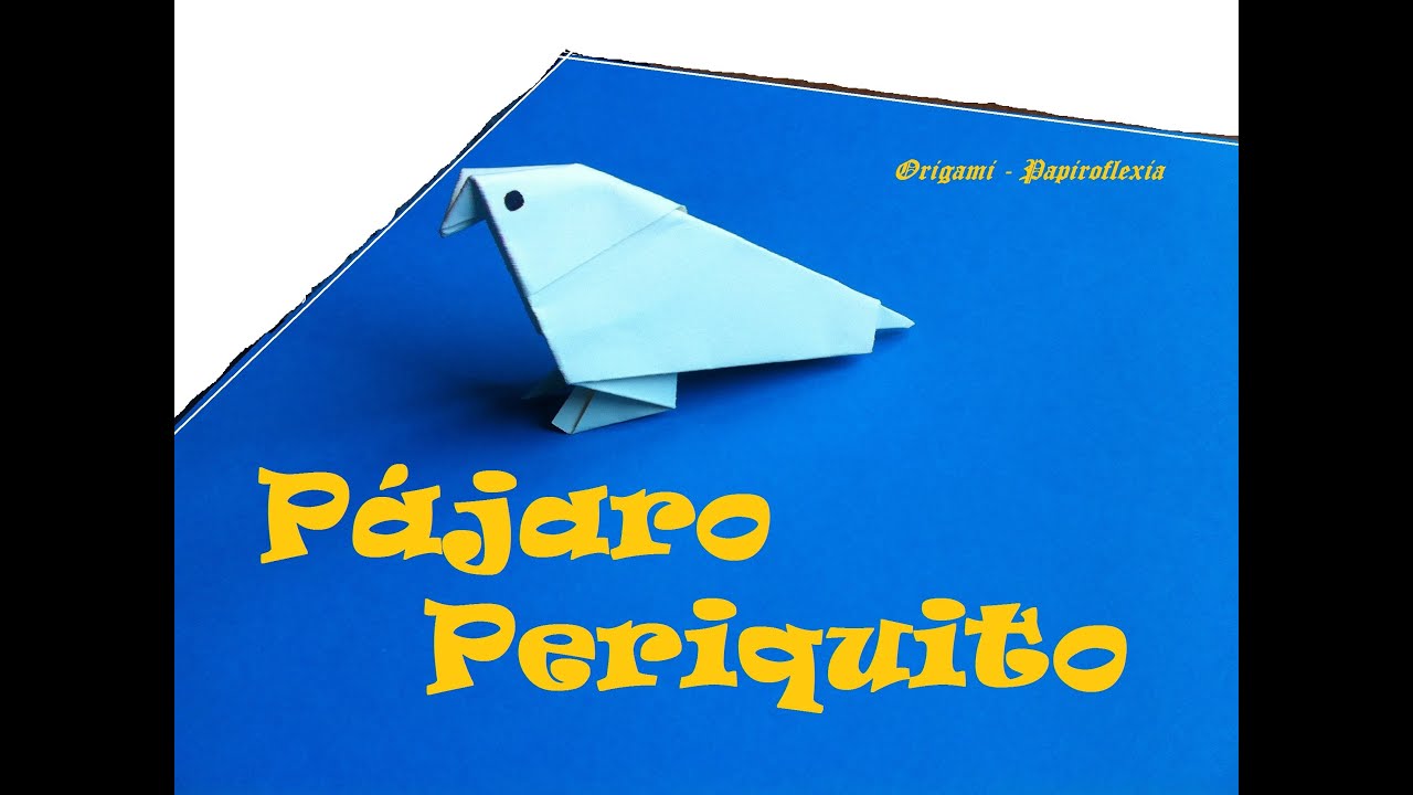 Origami - Papiroflexia. Pájaro, Periquito. - YouTube