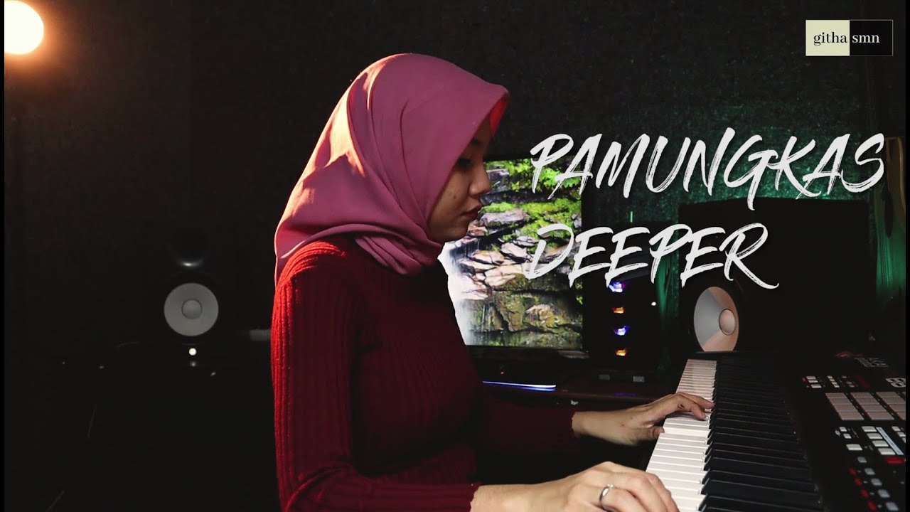 Pamungkas - Deeper | Piano Instrumental Cover by Githa Soraya (Lirik ...