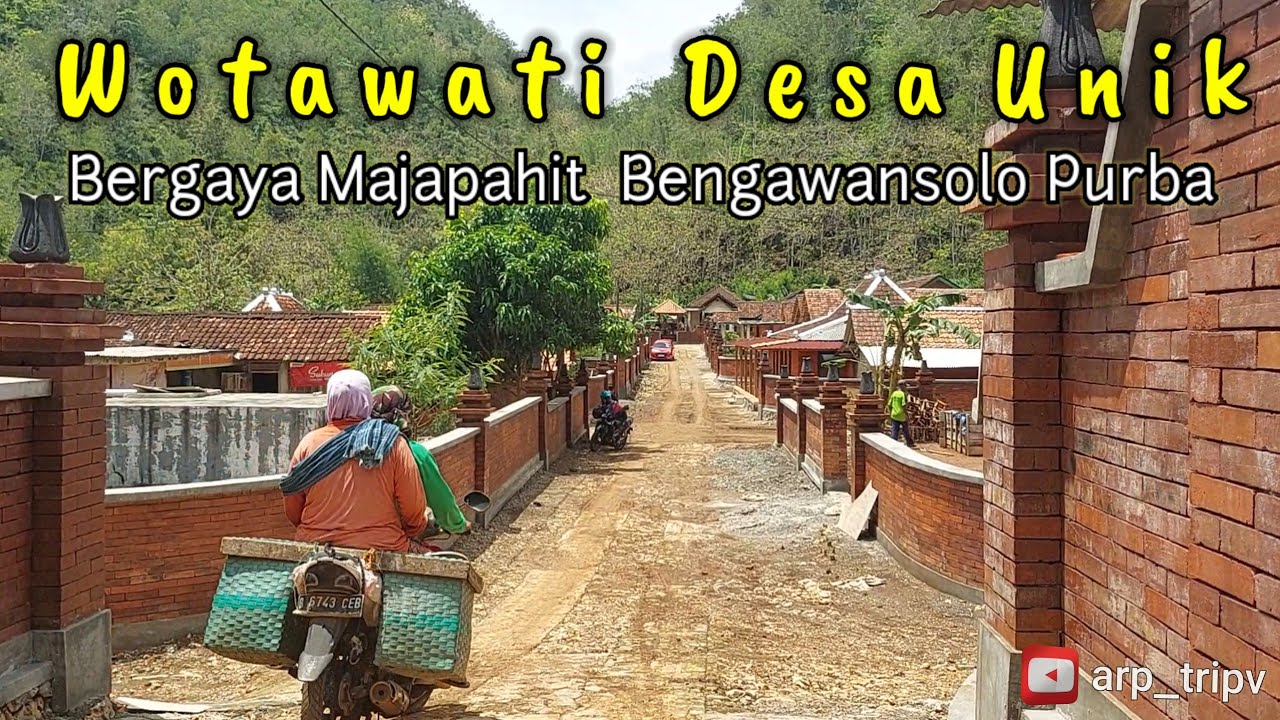 Wotawati Dusun Unik Gunungkidul model Majapahit yang "Matahari selalu ...