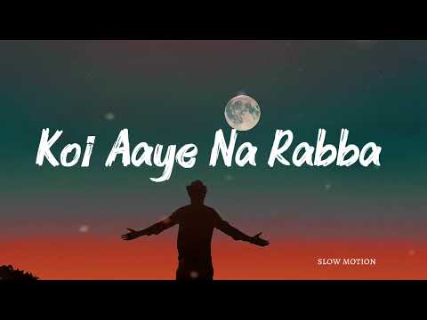 Koi Aaye Na Rabba Ekta Kismat da Mundiya Kinare Teri Jindagi Se Kabhi Koi Aaye Na Rabba Dua 2026 sad