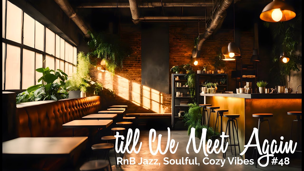 [RnB Jazz] Ch. 48, BGM, Soulful, Cozy, Chill, Perfect for working ...