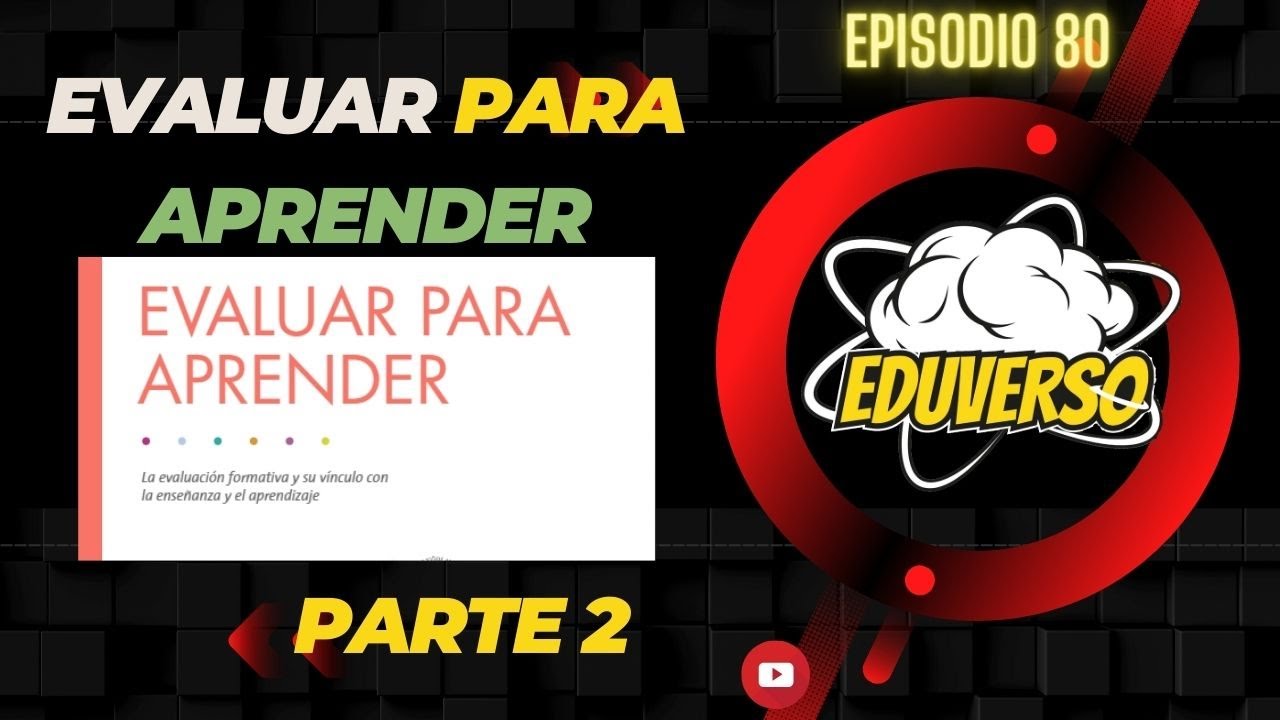 EDUVERSO 80. EVALUAR PARA APRENDER PARTE 2 - YouTube