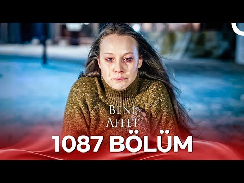Beni Affet 1087. Bölüm