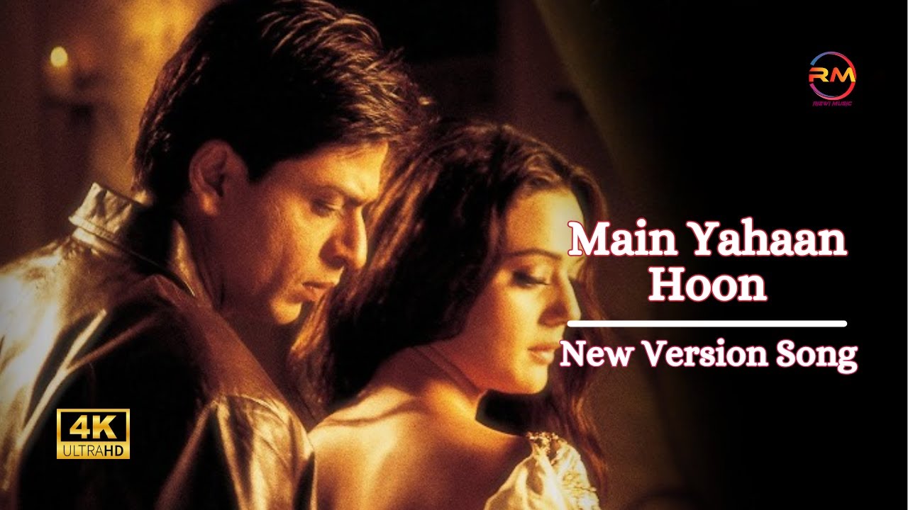 Main Yahaan Hoon | Veer-Zaara | Shah Rukh Khan | Preity Zinta | Rani ...
