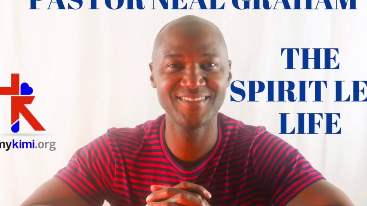 Pastor Neal Graham - How To Be Led by the Spirit - YouTube