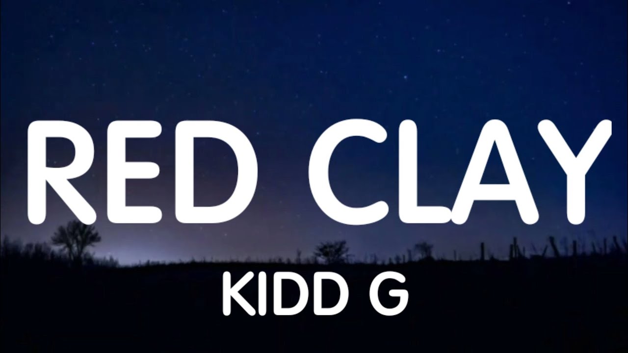 Kidd G - Red Clay (Lyrics) New Song - YouTube