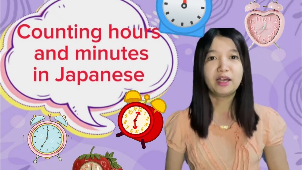 Counting Hours And Minutes In Japanese Counting Hours And Minutes In Japanese