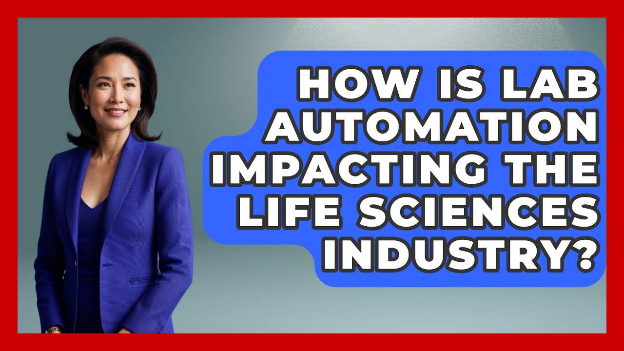 How Is Lab Automation Impacting the Life Sciences Industry? - Science ...