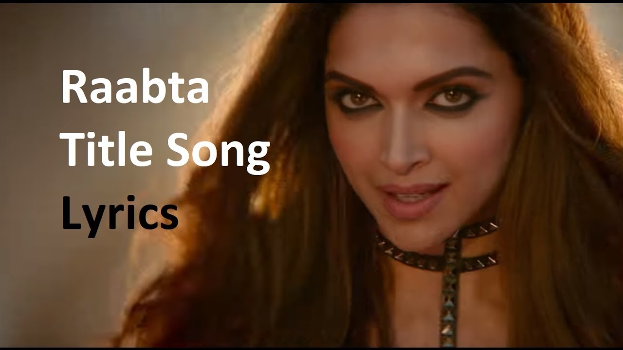 Raabta Title Song Lyrical | Deepika Padukone | Arijit Singh Sushant ...