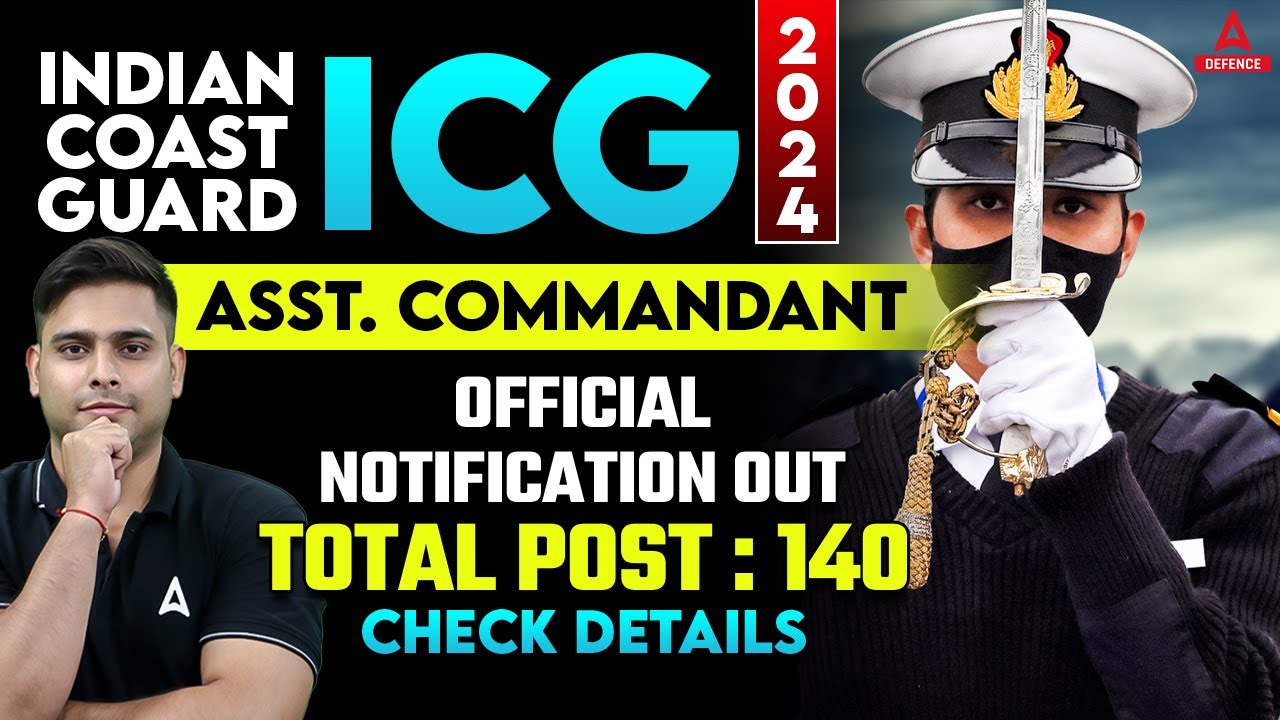 Indian Coast Guard (ICG) 2024 Asst. Commandant | Official Notification ...