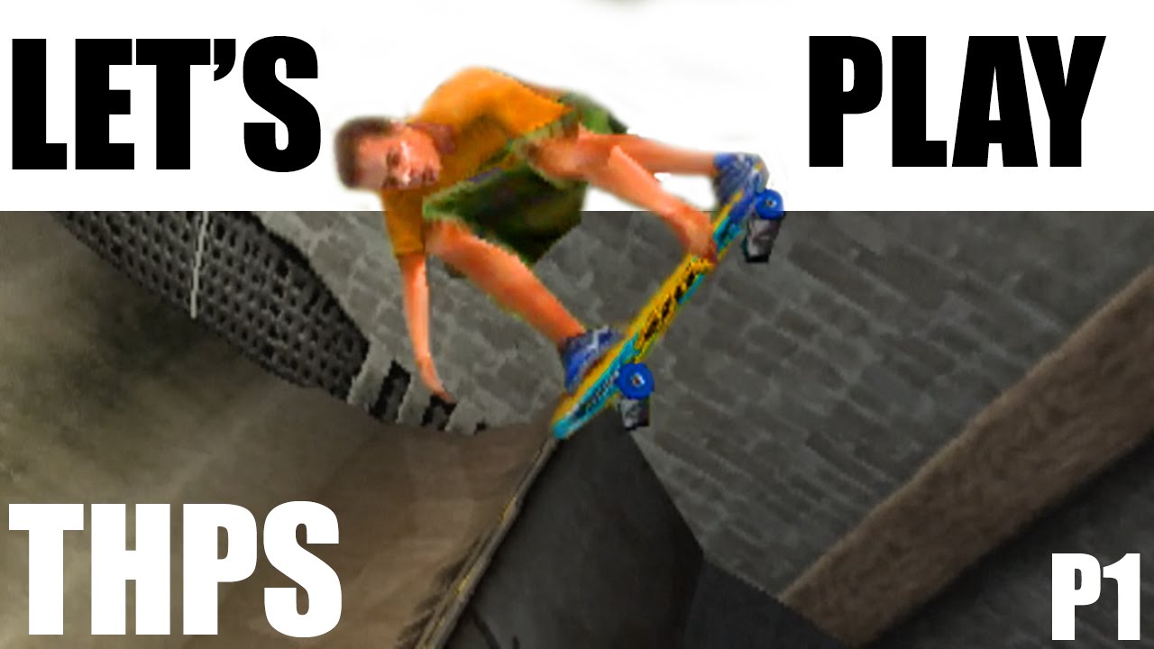 Let's Play! Tony Hawk's Pro Skater 1 (THPS 1) - Part 1 (Warehouse ...