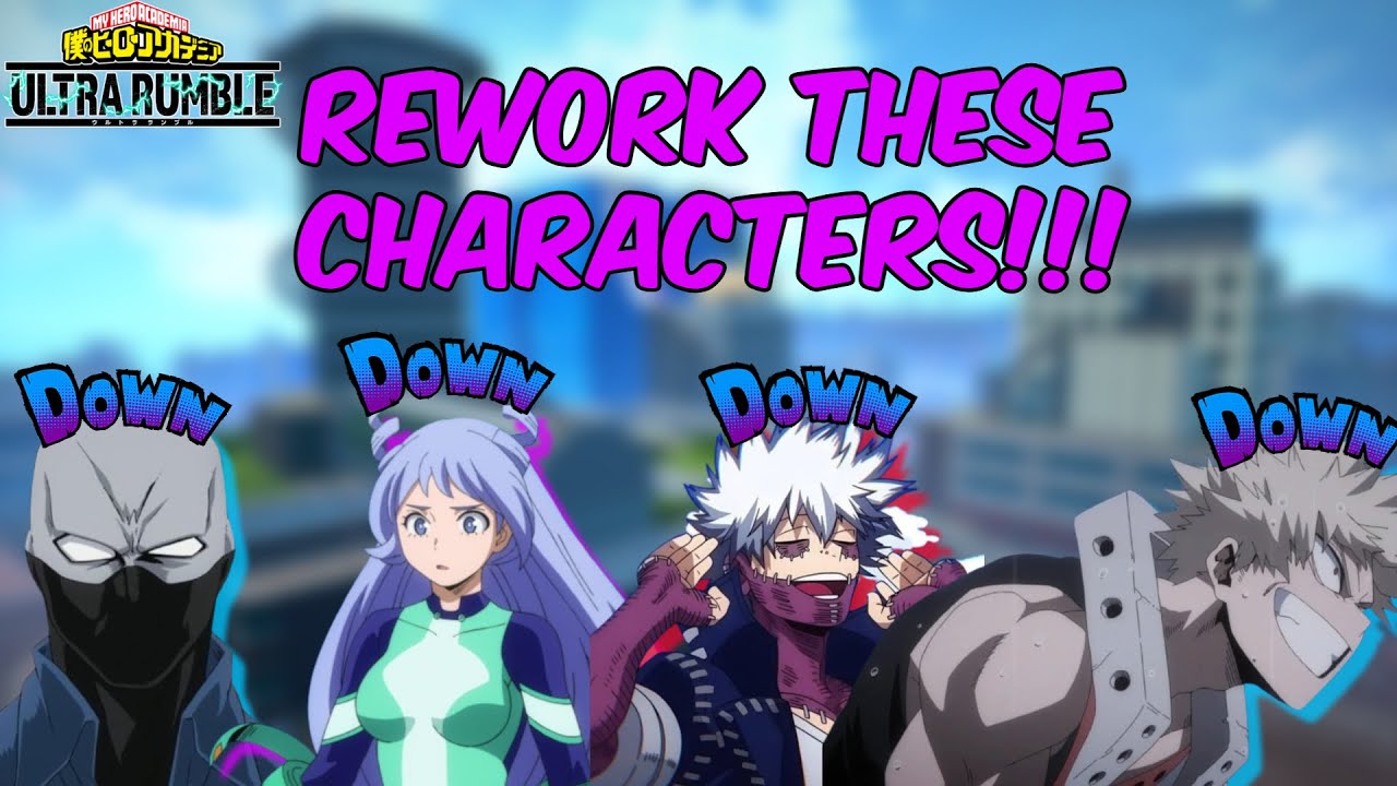 These Characters NEED TO BE REWORKED In My Hero Ultra Rumble - YouTube