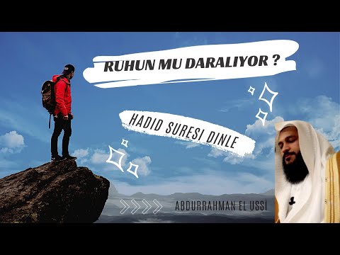 RUHUN'MU DARALIYOR  HADİD SURESİNİ DİNLE  ABDURRAHMAN EL USSİ