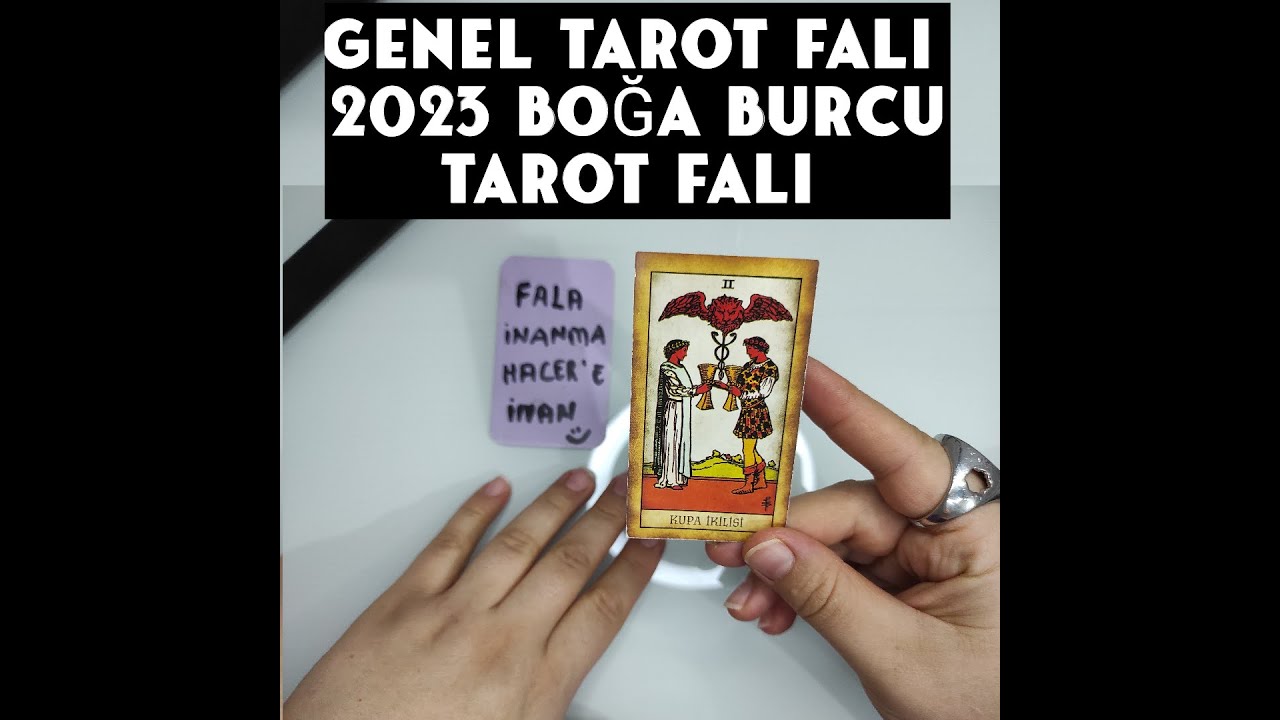 GENEL TAROT FALI VE 2023 BOĞA BURCU TAROT FALI İYİ DİNLEMELER. - YouTube