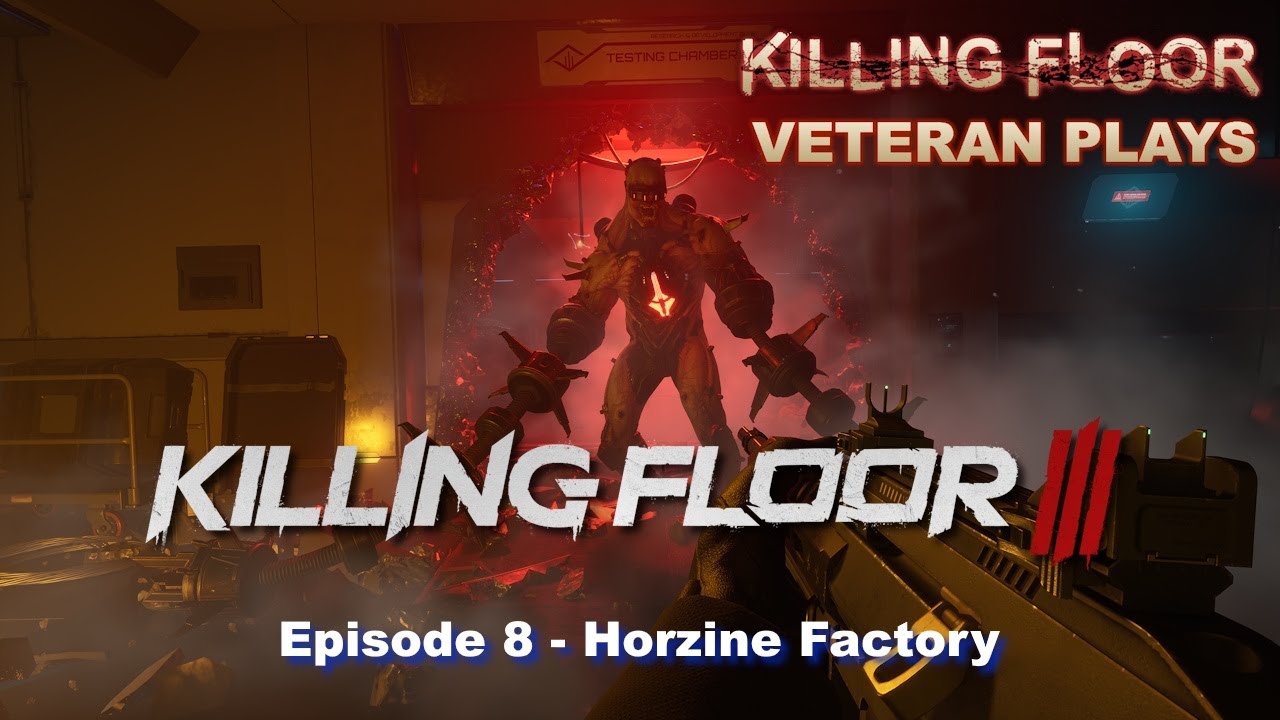 KF1 Veteran Plays KF3 Episode 8 - Horzine Factory | Killing Floor 3 ...