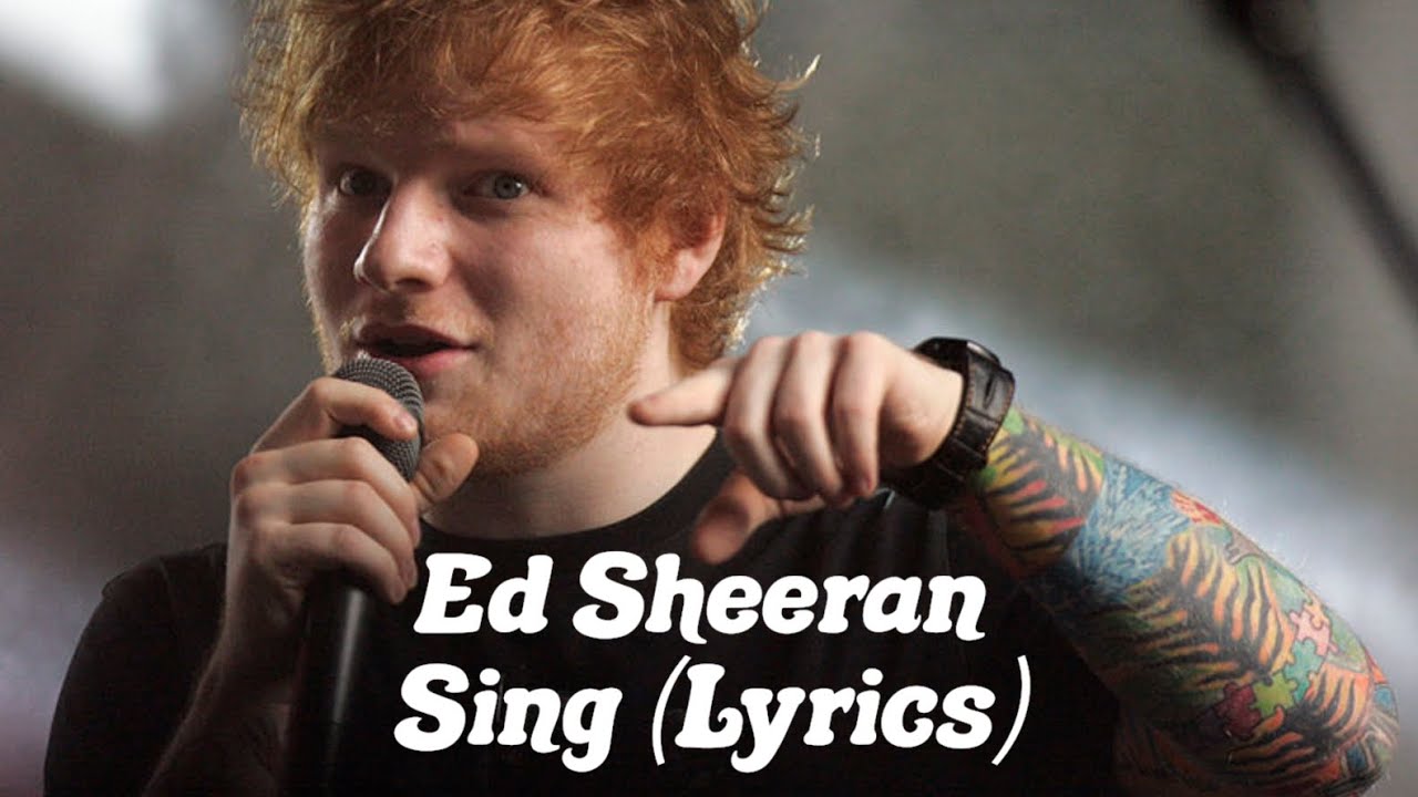 Ed Sheeran - Sing (Lyrics) - YouTube