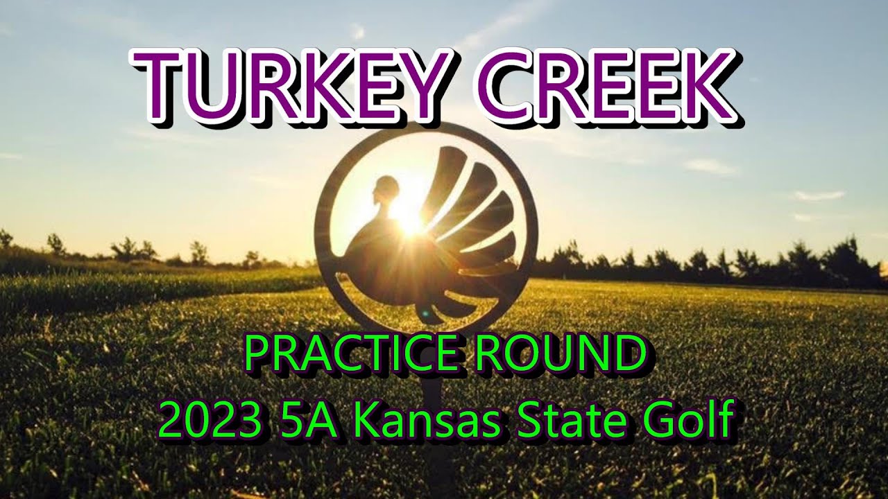 TURKEY CREEK Golf Course | Practice round for KANSAS State Golf 2023 ...