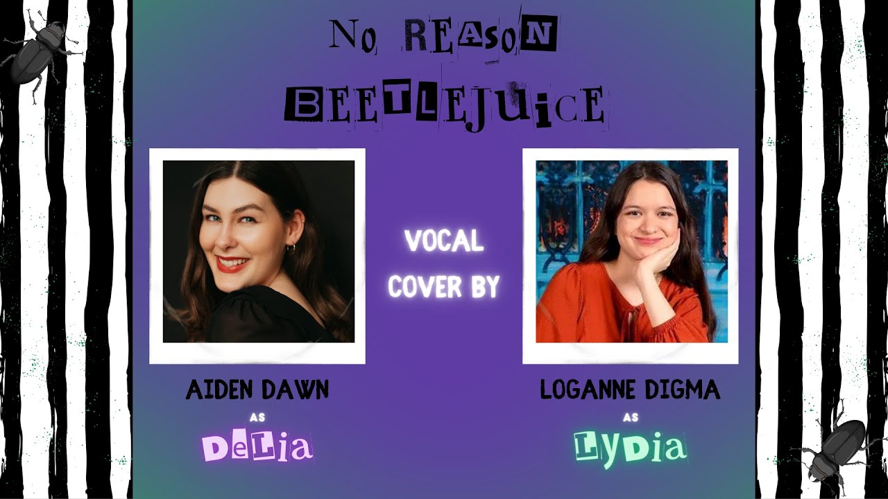 No Reason - Beetlejuice - Vocal Cover by Aiden Dawn and Loganne Digma ...