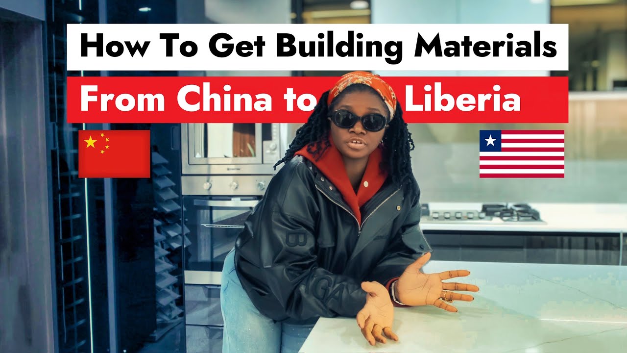 How To Get Building Materials from China to Liberia - YouTube