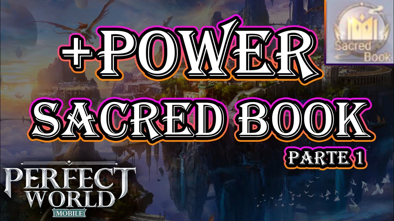 PERFECT WORLD MOBILE + POWER SACRED BOOK "ENTENDA COMO FUNCIONA ...